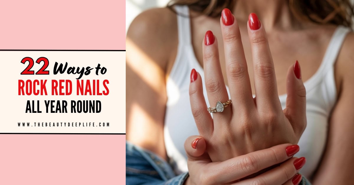 22 Ways To Rock Red Nails All Year Round - The Beauty Deep Life